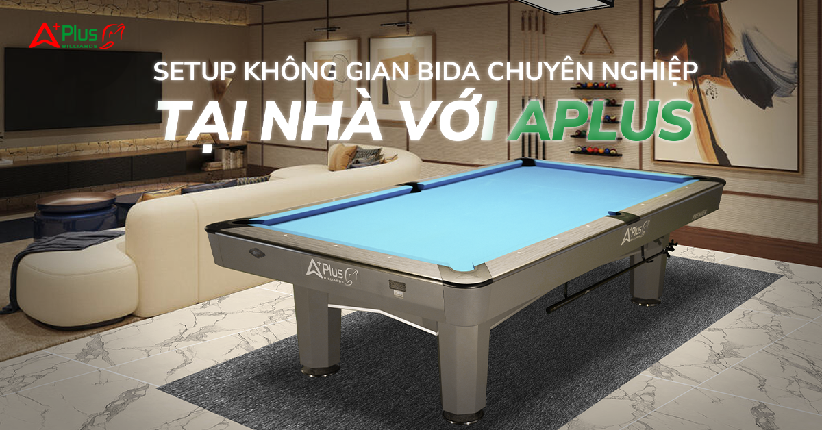 CÁCH SETUP PHÒNG BIDA CHUYÊN NGHIỆP TẠI NHÀ | Aplus Billiards